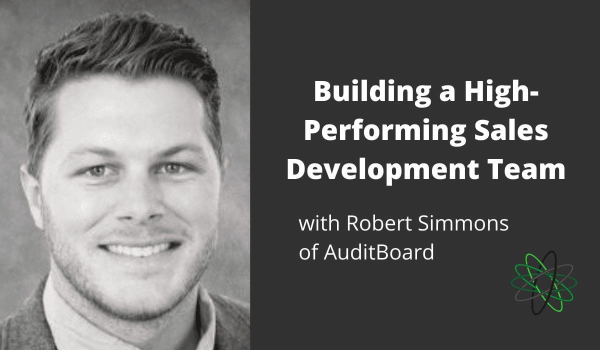 Building a High-Performing Sales Development Team, with Robert Simmons ...
